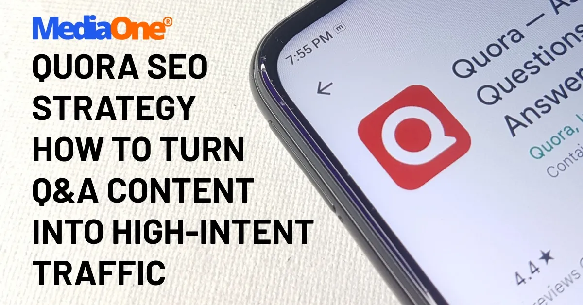 Quora SEO Strategy: How To Turn Q&A Content Into High-Intent Traffic - MediaOne
